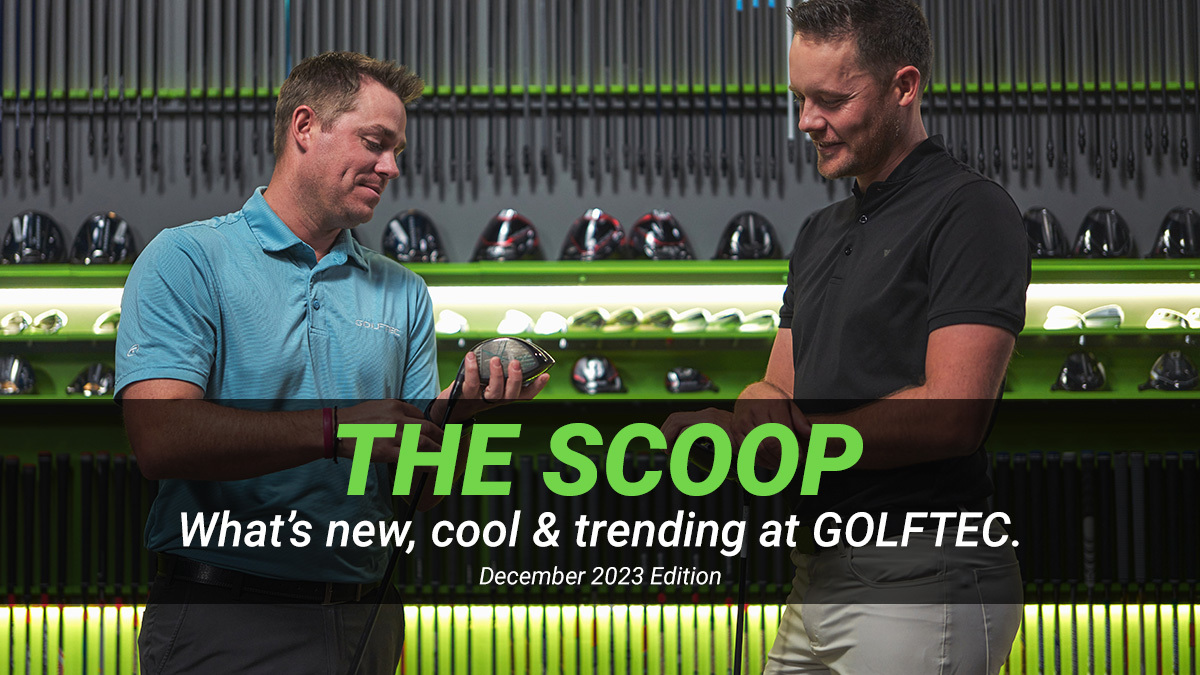 The Scoop - December 2023 - The GOLFTEC Scramble